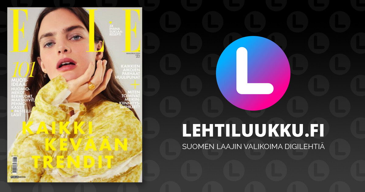 Elle - Lue uusin numero netissä! - Lehtiluukku.fi